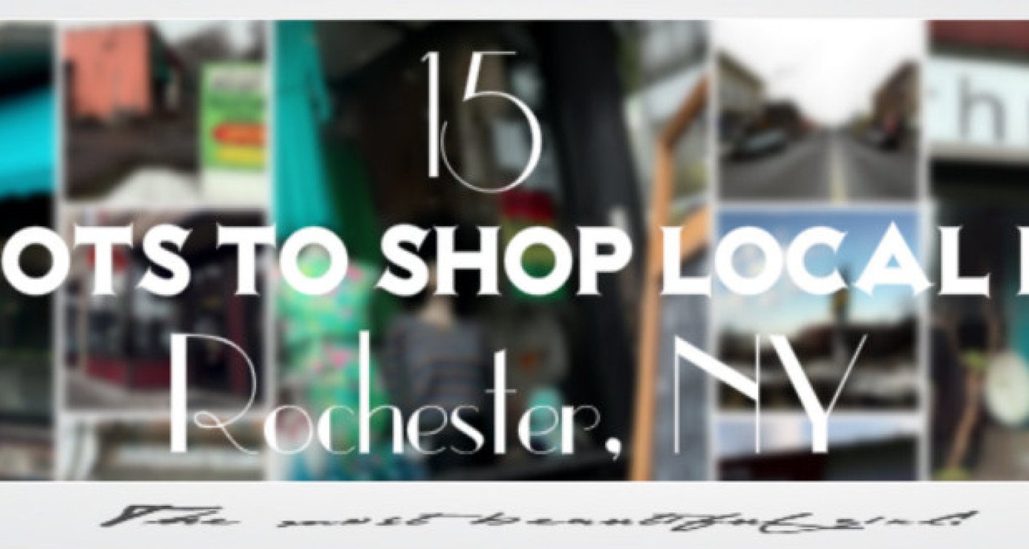 15 Spots to 'Shop Local' in Rochester, NY